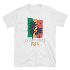 Everything Irie T Shirt - Reggae Tee - Jamaica Tee - Men's Short-sleeve ...