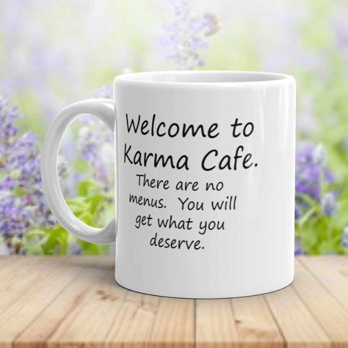 Welcome to Karma Cafe Mug You Get What You Deserve Karma - Etsy