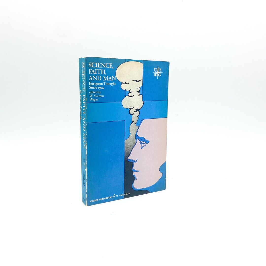 1968 science, Faith and Man European Thought Since 1914 by W. Warren ...