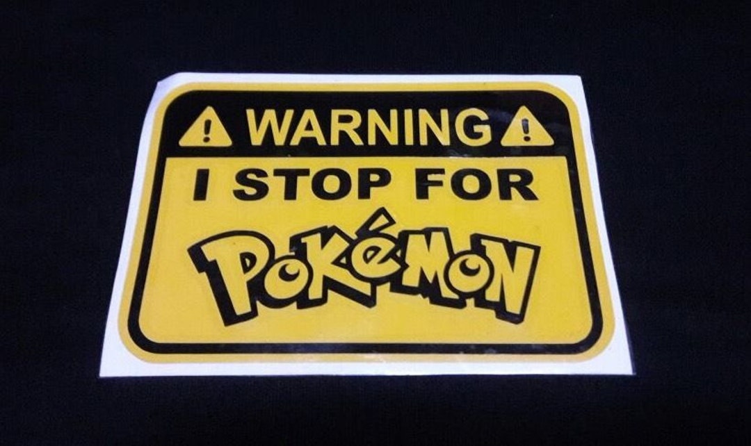 Pokemon Go Warning I Stop for Pokémon Phone MacBook Laptop Sticker Car ...