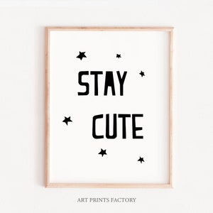 STAY CUTE, Stay Cute Nursery, Quotes Nursery Print, Cute Typography Art ...