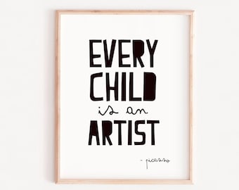 Every Child is an Artist Print Poster INSTANT DOWNLOAD 8x10, 16x20 ...