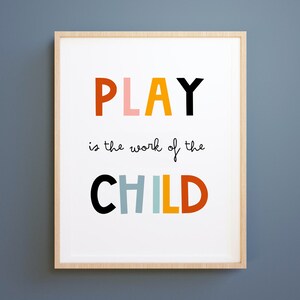 Montessori Printable Poster, Play is the Work of the Child, Kids Wall ...
