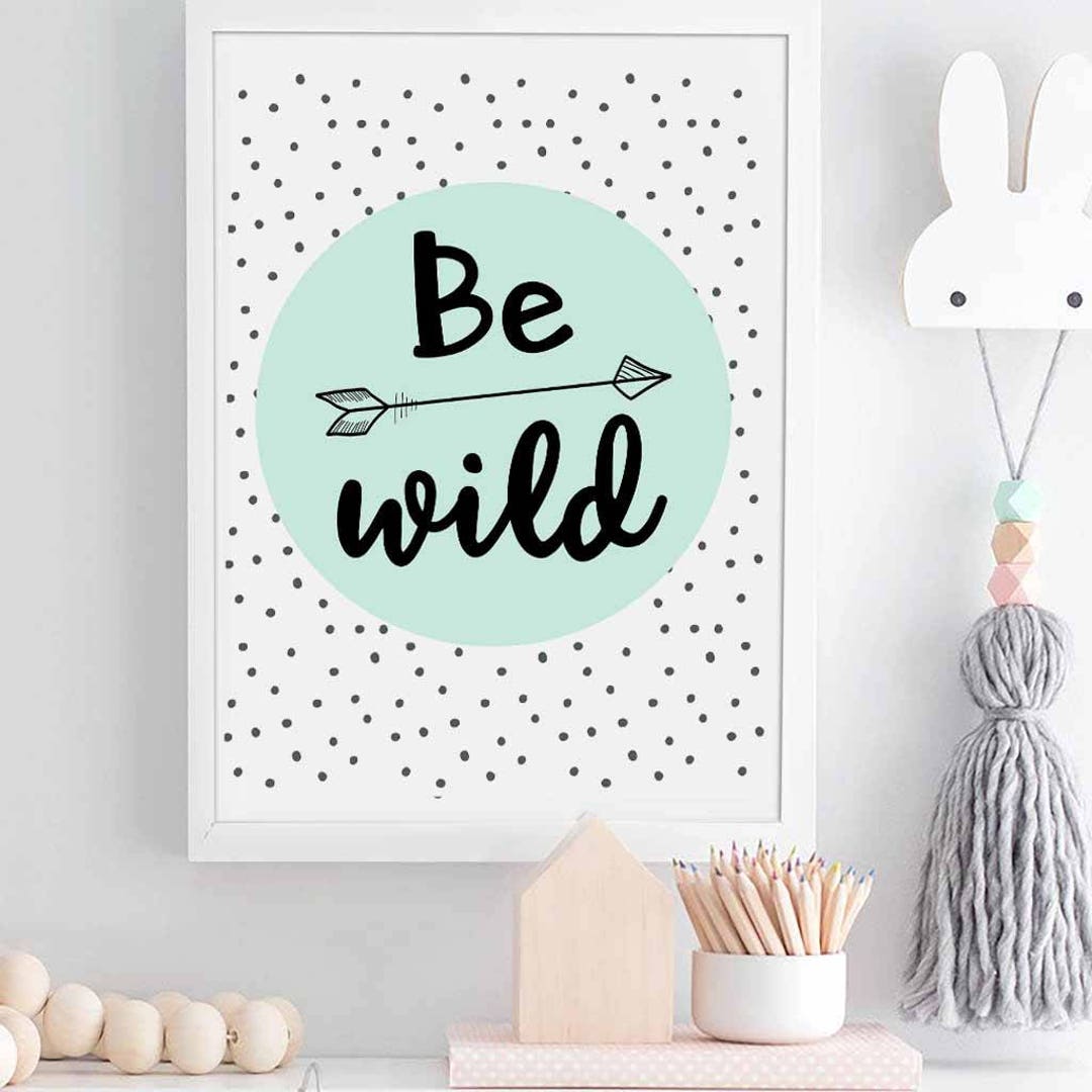 Be Wild Print, Nursery Typography Poster, MINT Typography Print ...