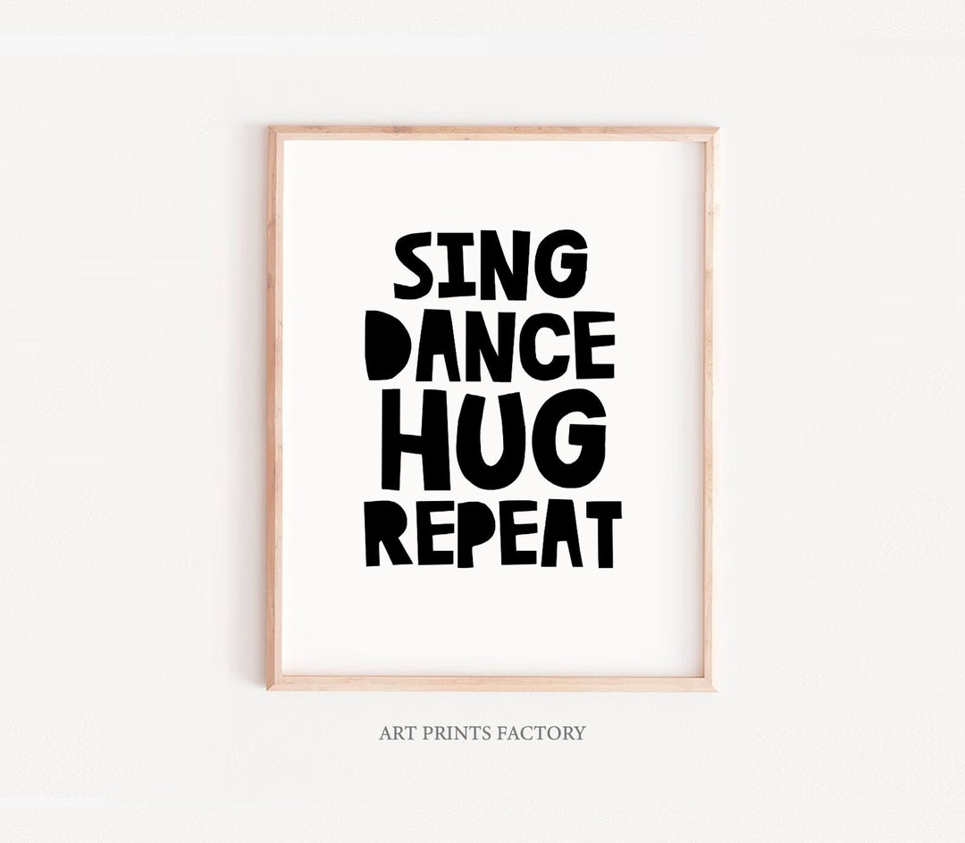 SING,DANCE HUG Repeat Wall Decor, Kids Quote Prints, Wall Art Print ...