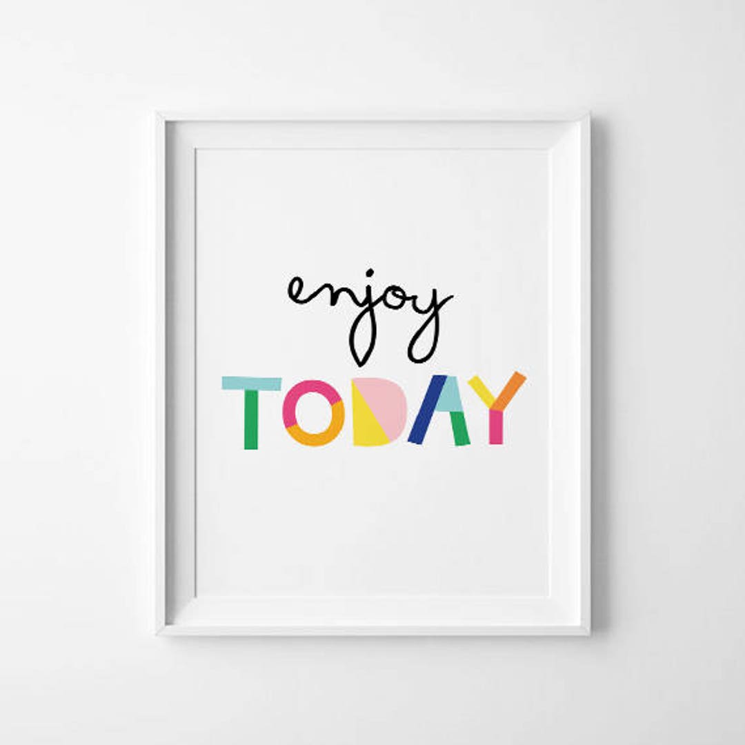 Enjoy Today Enjoy Today Print Inspirational Printhome - Etsy