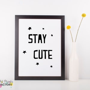 STAY CUTE, Stay Cute Nursery, Quotes Nursery Print, Cute Typography Art ...