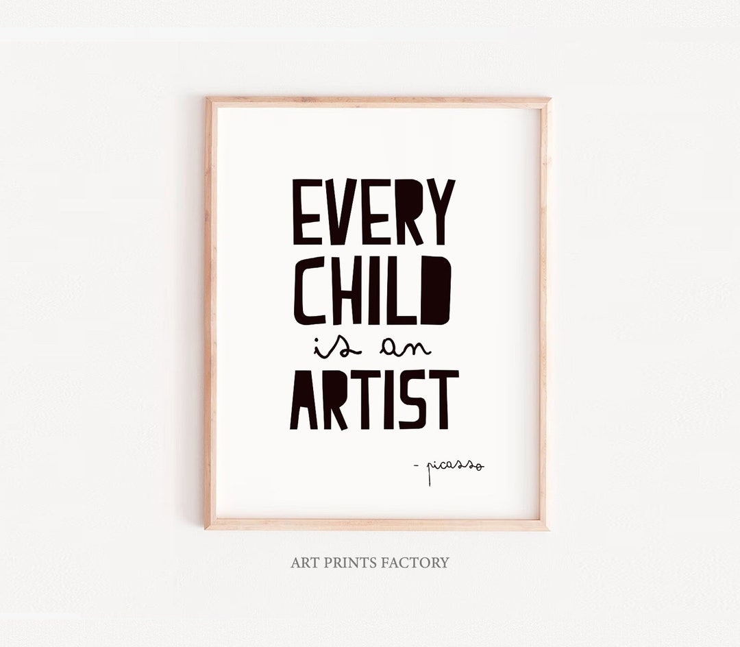 Monochrome Quotes Every Child is an Artist nursery Decor Printable ...