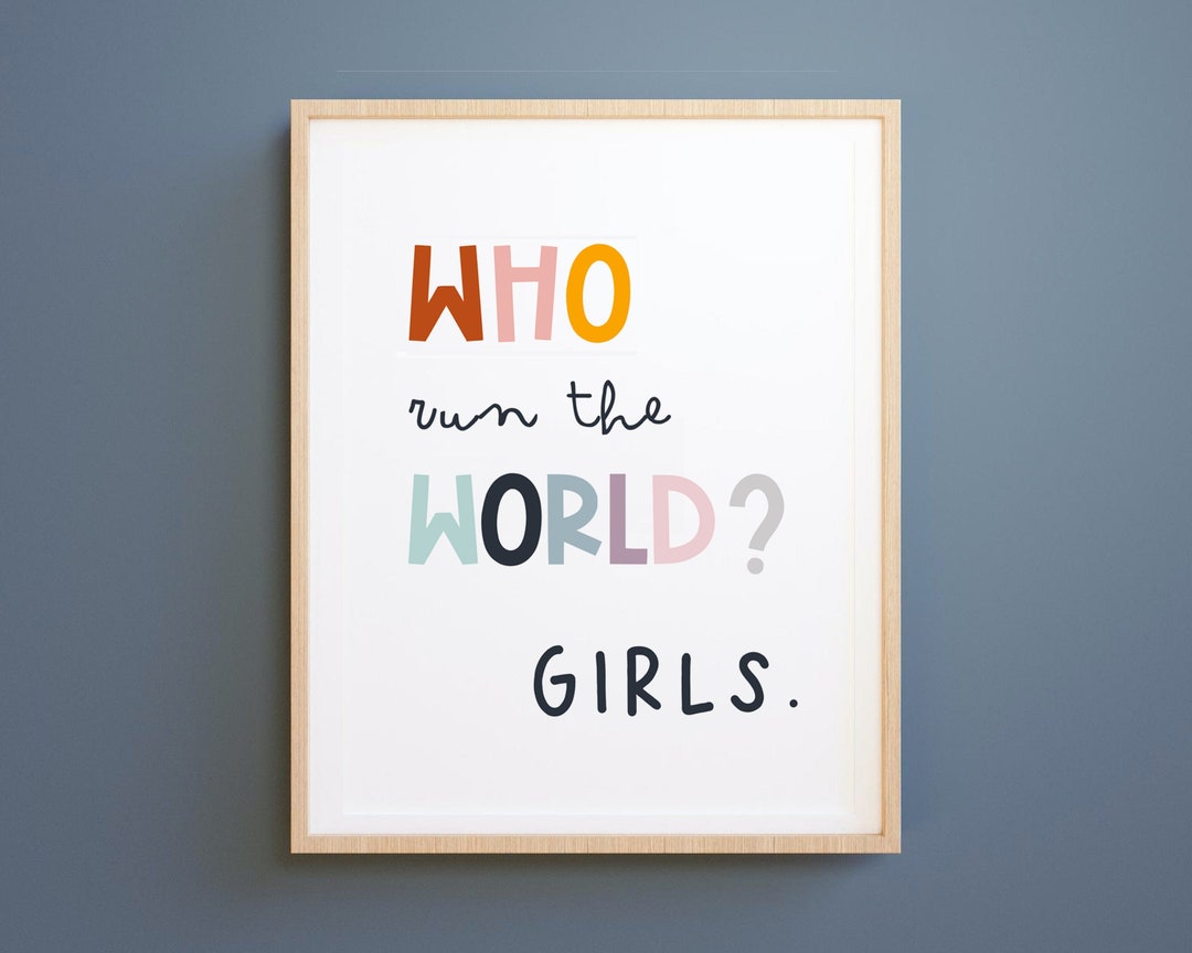 Who Run the World Print, GIRLS WALL PRINT, Feminist Poster, Girls Run ...
