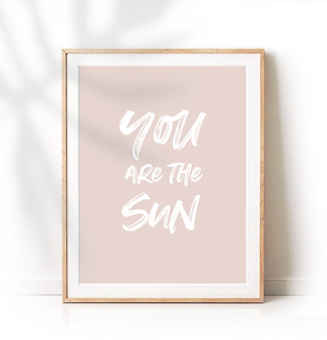 You Are the Sun Print: Neutral Blush Wall Art (digital Download) - Etsy