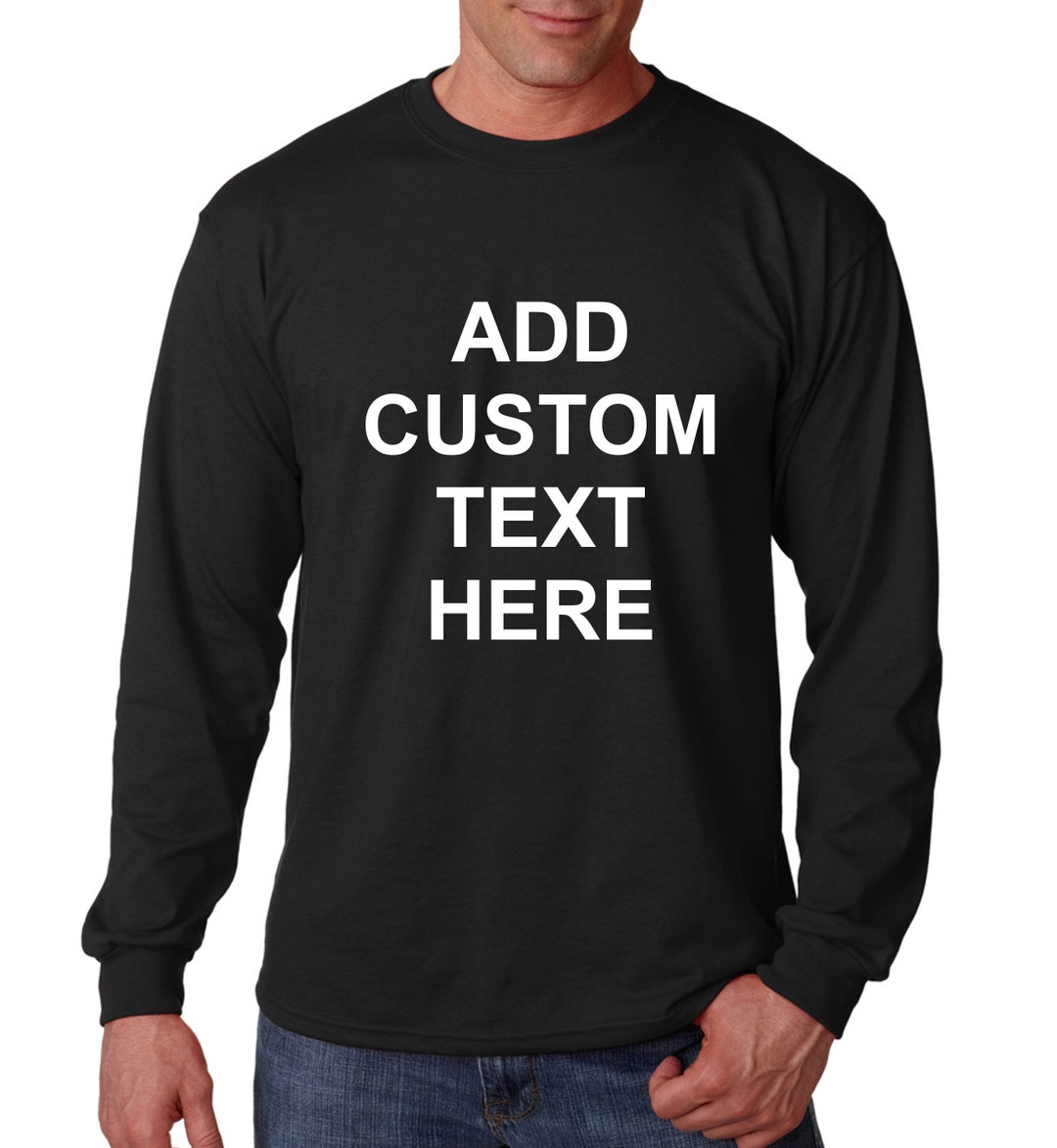 Personalized Long Sleeve T Shirt, Custom Text Design, Any Font ...
