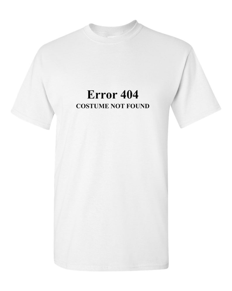 Error 404 Costume Not Found Shirt: Funny Tech Halloween Tee - Etsy