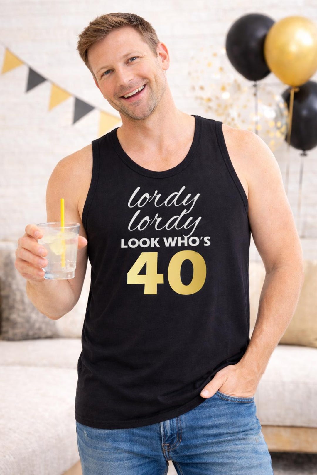 40th Birthday Tank Top Funny Mens Shirt, Lordy Lordy Look Who's 40 ...