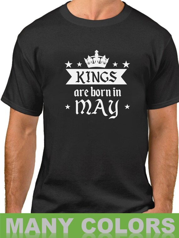 Kings Are Born in May Shirt Birthday Gift for Men T-shirt - Etsy