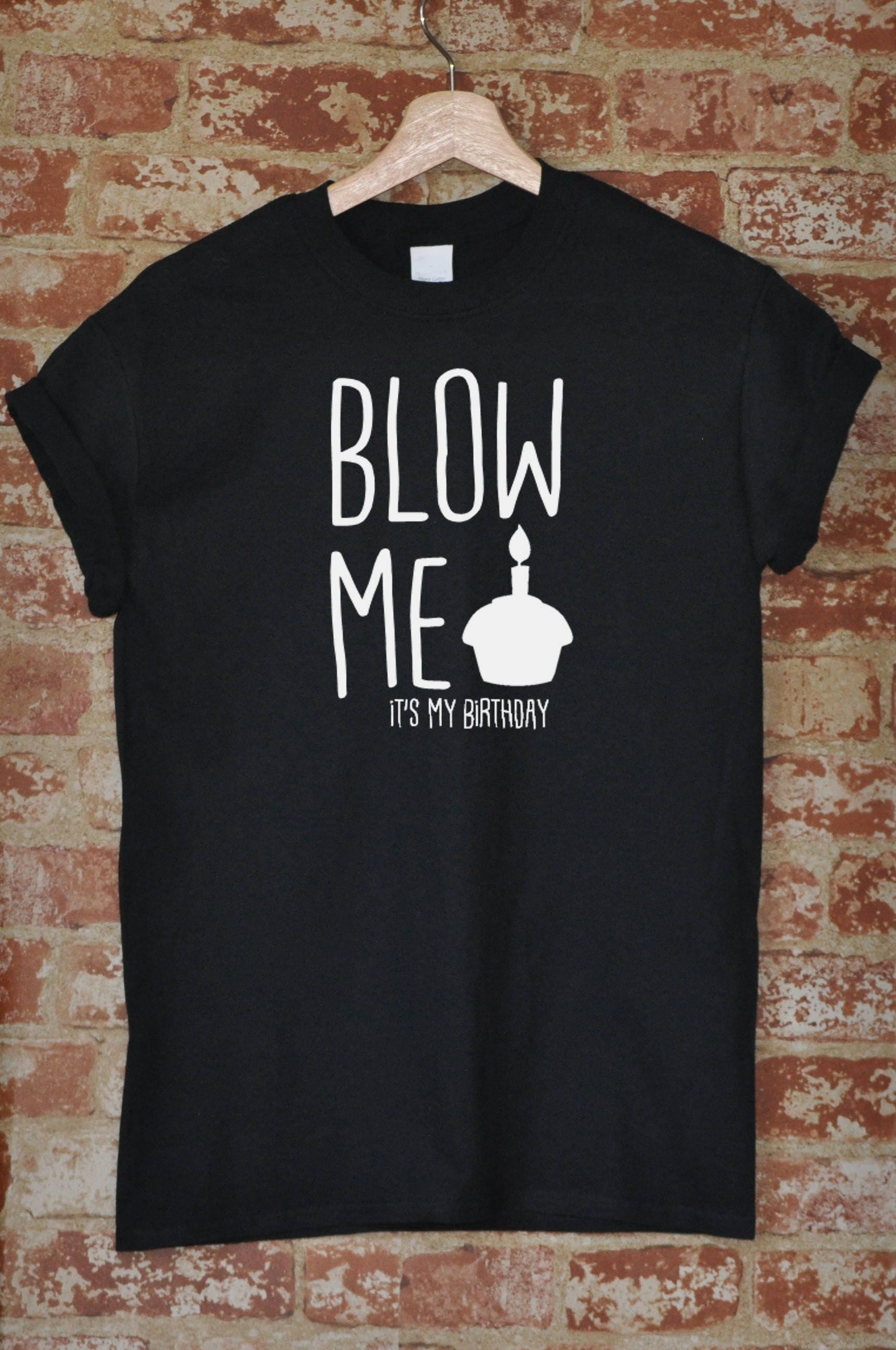 Blow Me It s My Birthday Funny Birthday Shirt Birthday Gift Ideas 