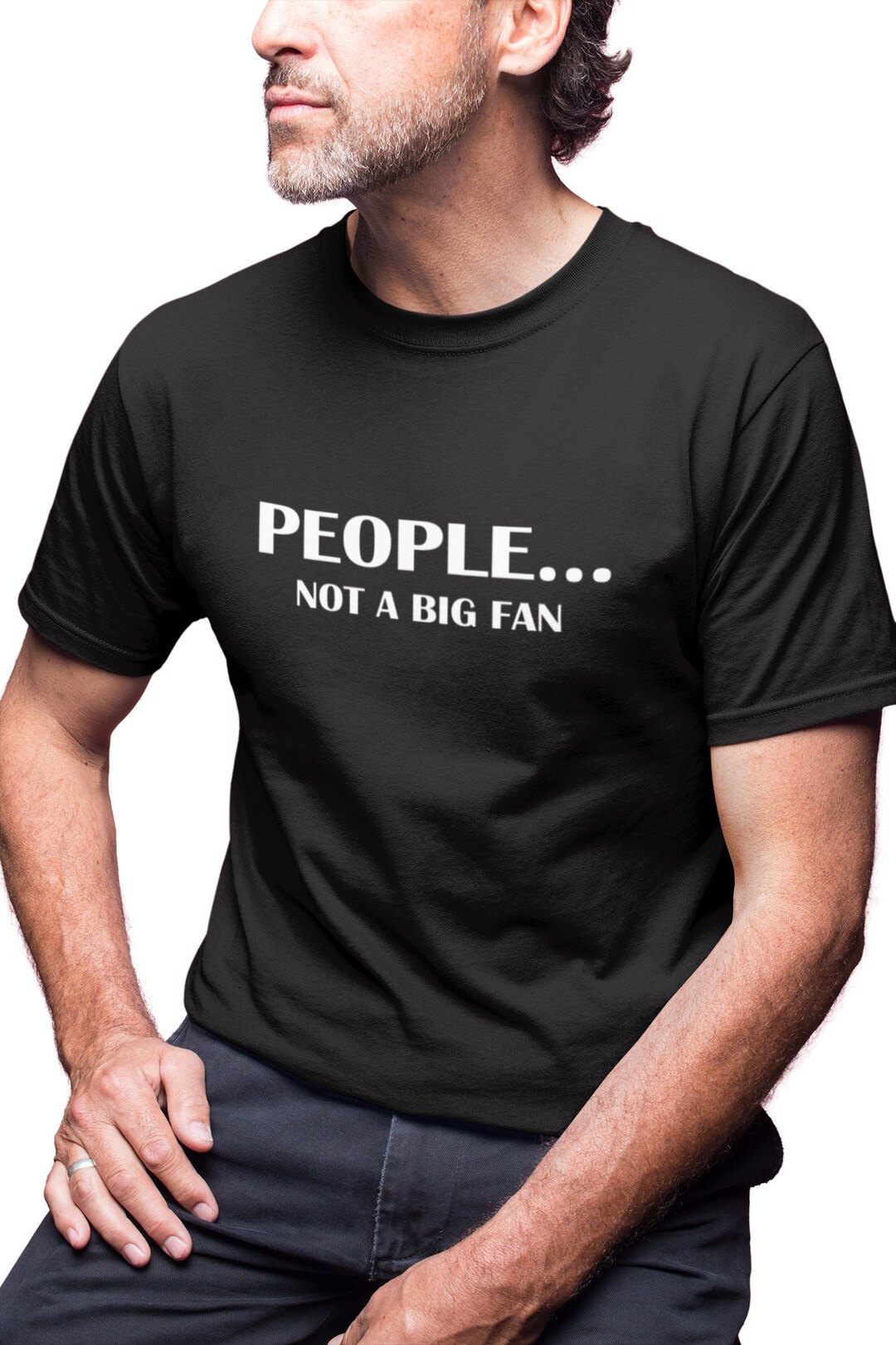 People... Not A Big Fan T Shirt, Funny Birthday Gift, Sarcastic Tee ...