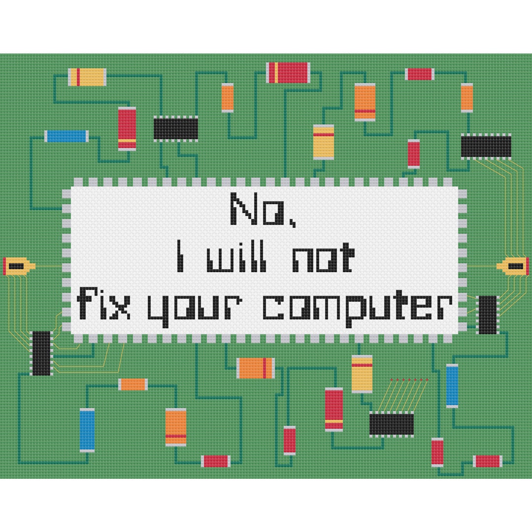 No I Will Not Fix Your Computer I.T. Crowd Nerdy Digital Cross Stitch ...