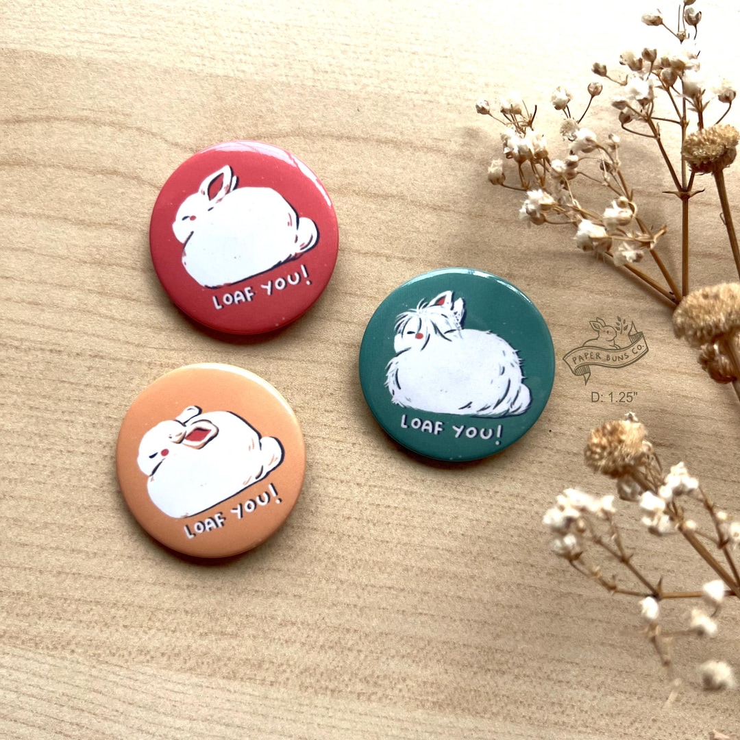 Loaf You Buns Button | Bunny Button, Bunny Badge - Etsy