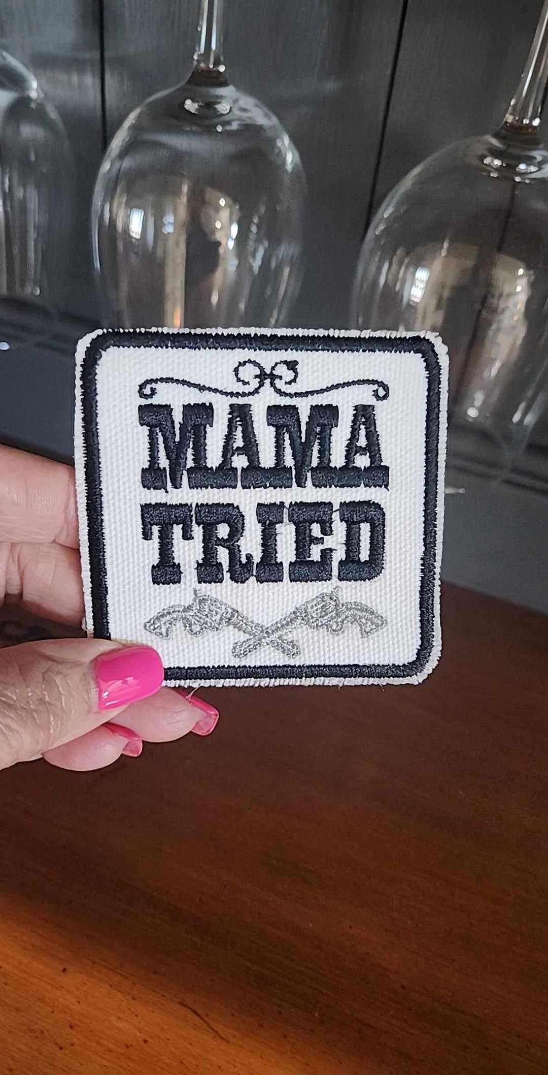 Mama Tried Iron on Patch | Canvas Background With Embroidered Stitching ...