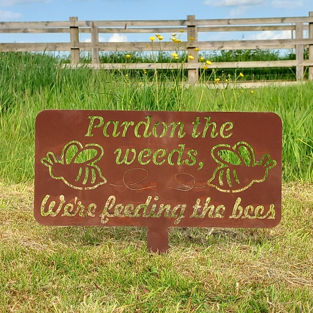 Pardon the Weeds, We're Feeding the Bees Sign / Garden Sign / No Mow ...
