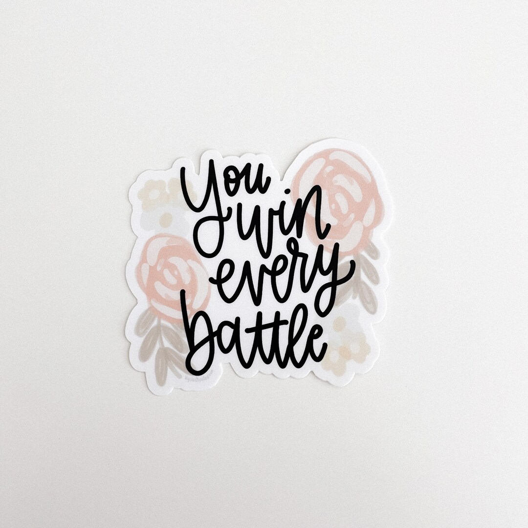 You Win Every Battle Sticker - Etsy