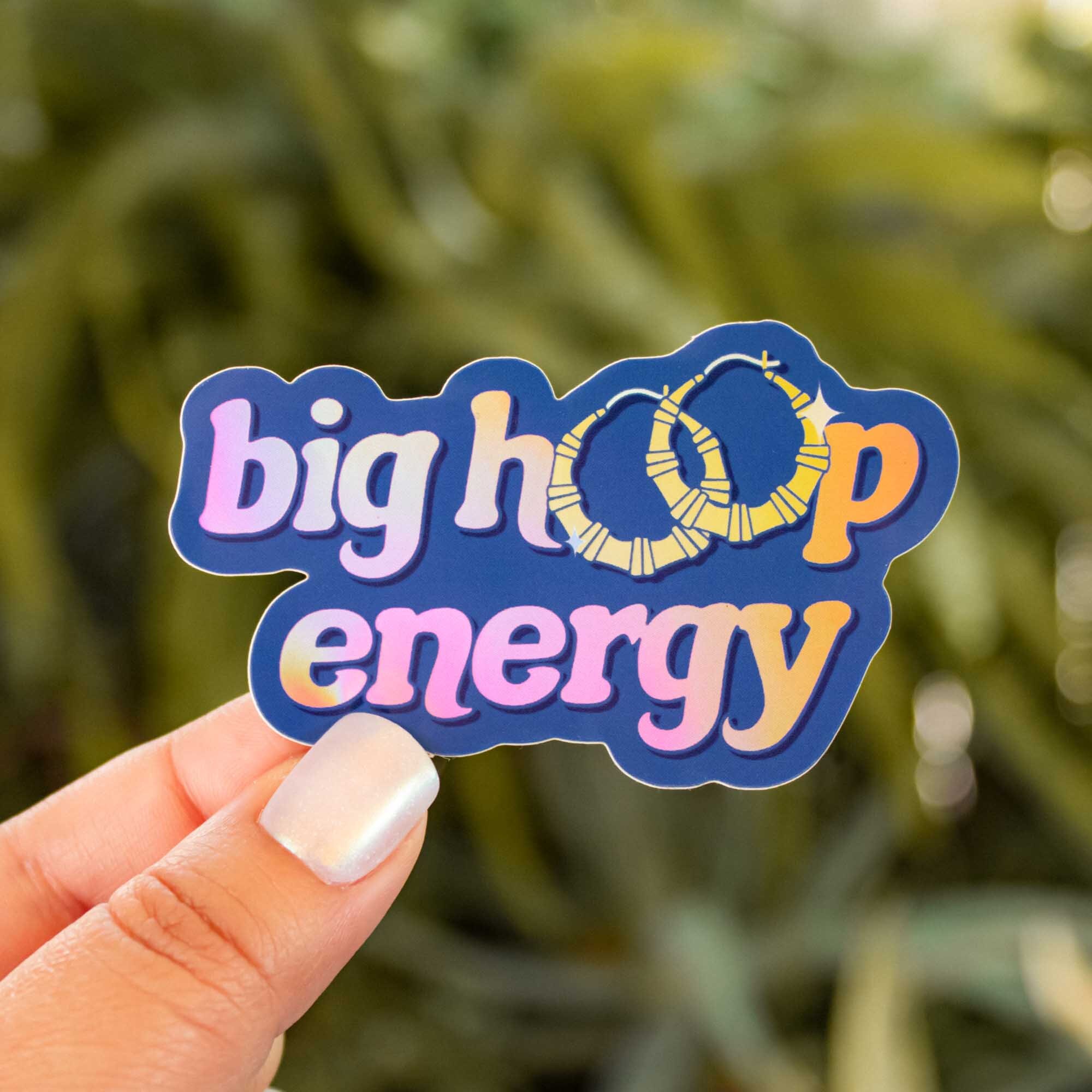 Big Hoop Energy Holographic Sticker Latina Gift Sticker for - Etsy