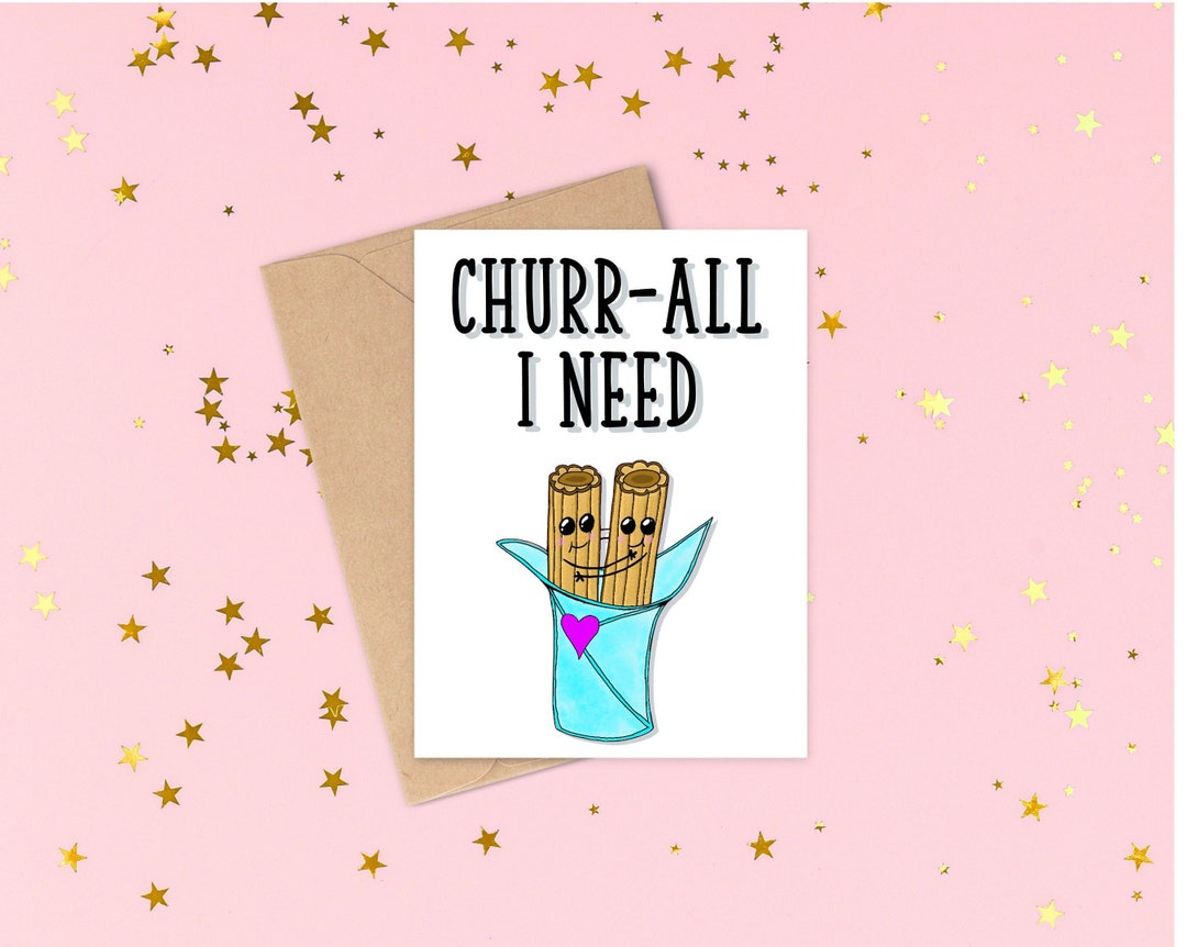 Churr All I Need Cute Churro Pun Hand Drawn Art Greeting Card With ...