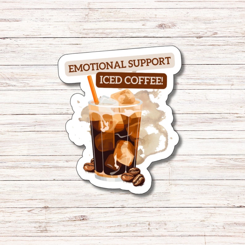 Emotional Support Iced Coffee Sticker Vinyl Sticker Water Resistant ...