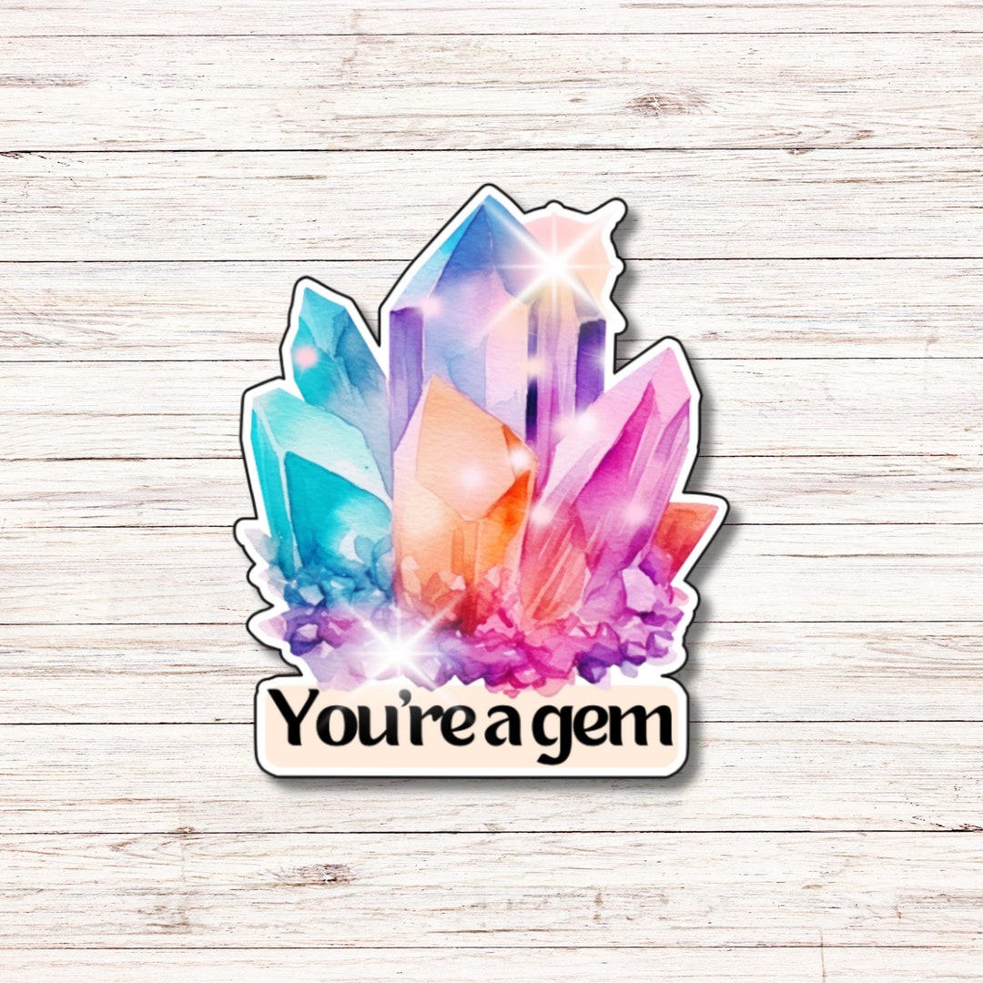 You're A Gem Sticker | Vinyl Sticker | Water Resistant | Weatherproof ...