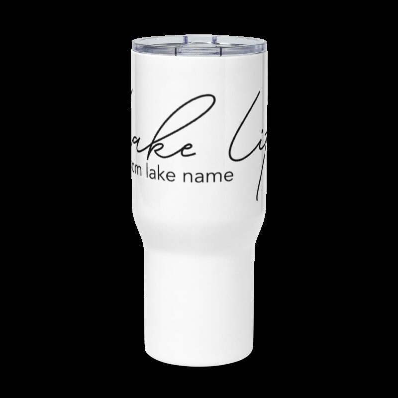 Custom Lake Life 25 Oz. Travel Mug | Lake Life, Custom Lake Name ...