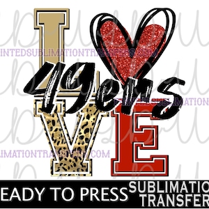 Love 49ers Sublimation Design *READY to PRESS* Print Transfer, Red/gold ...