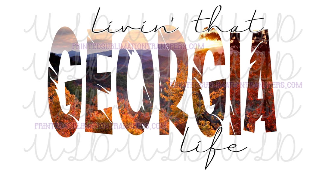 Livin' That Georgia Life PNG Digital Design for Screens or Sublimation ...