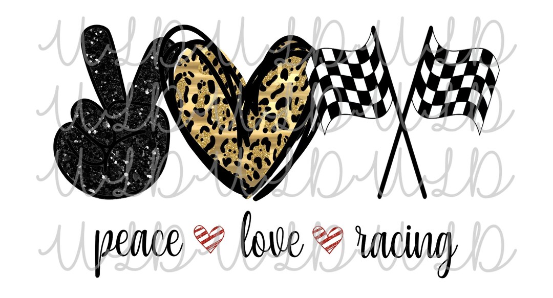 Peace Love Racing PNG Digital Design for Screens or Sublimation ...
