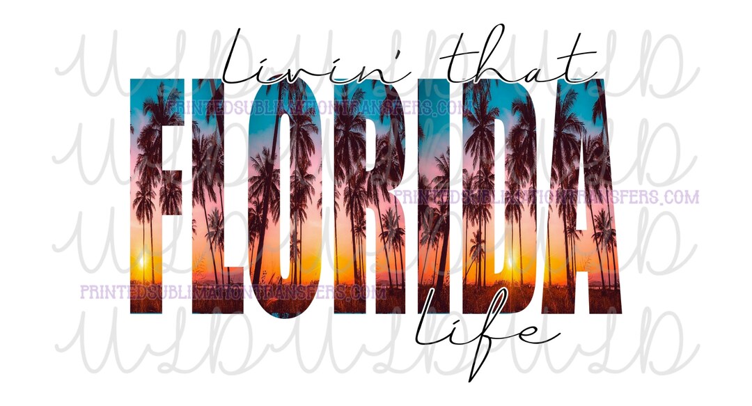 Livin' That Florida Life PNG Digital Design for Screens or Sublimation ...