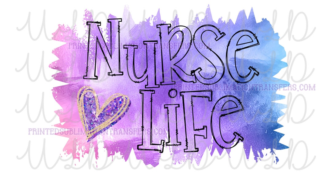 Nurse Life PNG Digital Design for Screens or Sublimation *instant ...