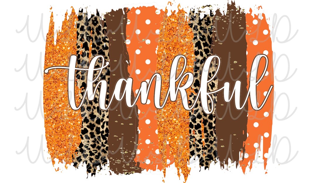 Thankful Paint Stroke Glitter Polka Dots Orange/leopard/plaid PNG ...