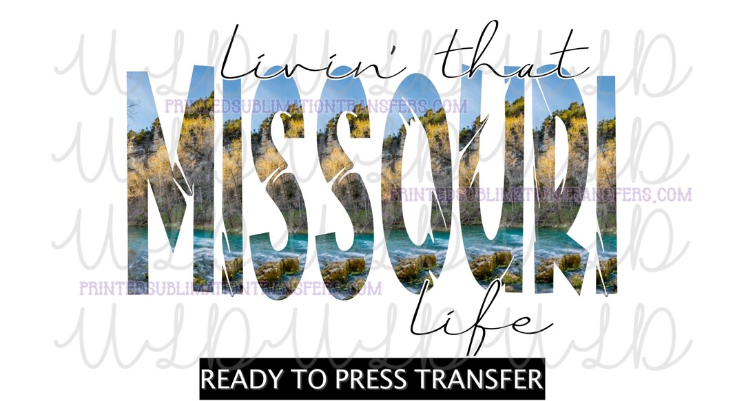 Livin' That Missouri Life Design *READY to PRESS* Print Transfer ...