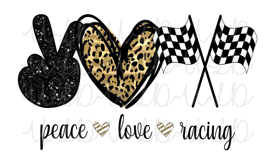 Peace Love Racing PNG Digital Design for Screens or Sublimation ...