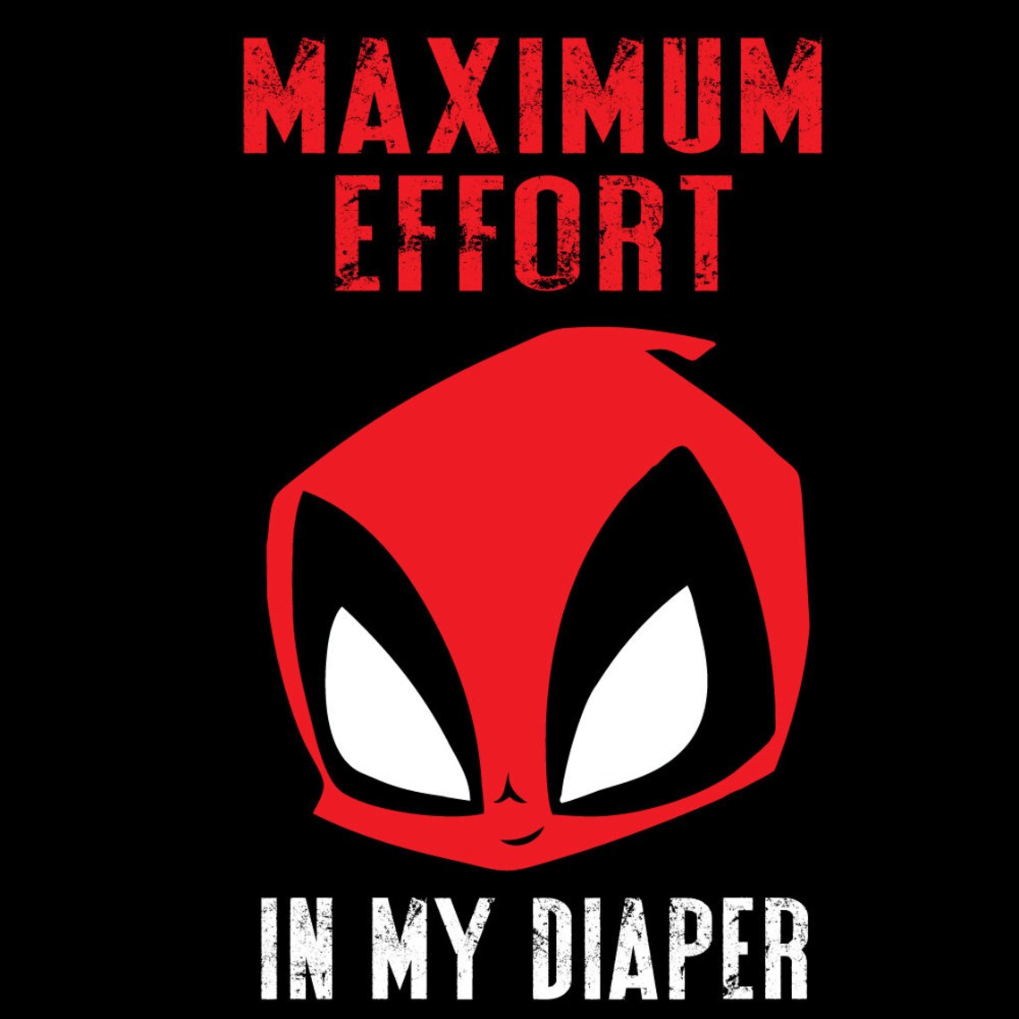 Deadpool Maximum Effort in My Diaper Funny Baby Outfit Gift - Etsy