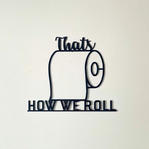 Metal Toilet Paper Sign: "that's How We Roll" Bathroom Wall Decor - Etsy