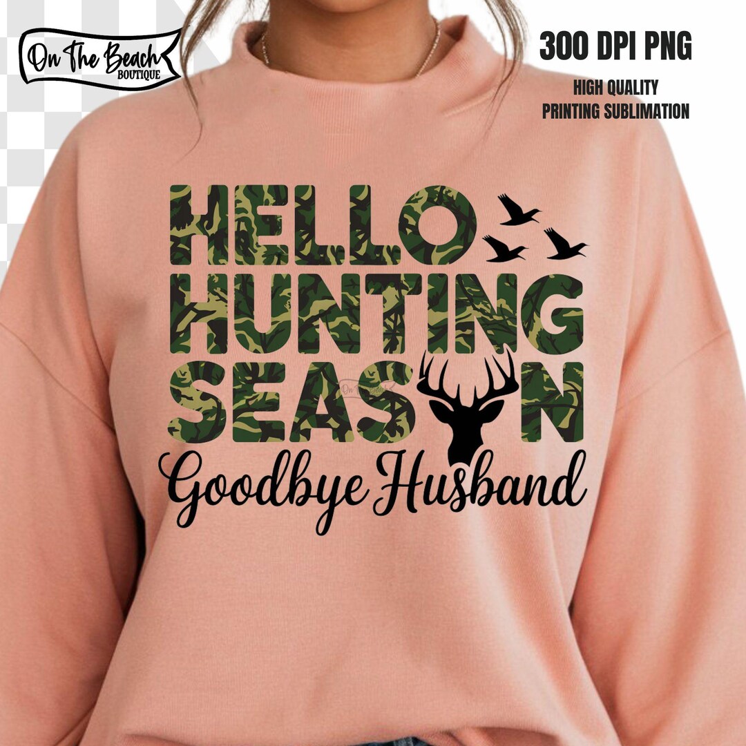 Hello Hunting Season Goodbye Husband Png Camo Coquette Bow Hunting ...