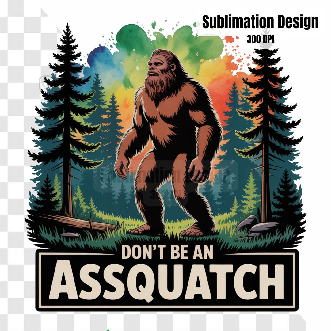 Don't Be an Assquatch PNG Outdoors Funny Png Camping Humor Png Funny ...