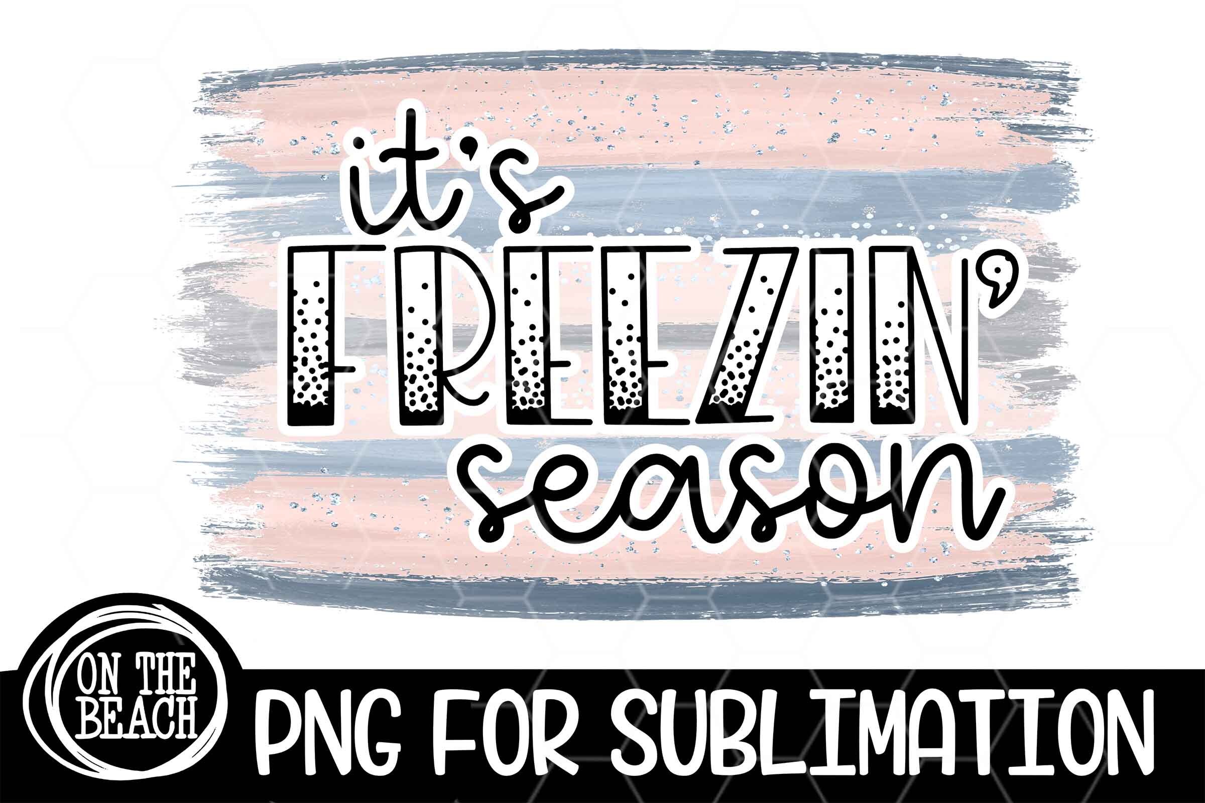 It's Freezin' Season PNG File Sublimation Design - Etsy
