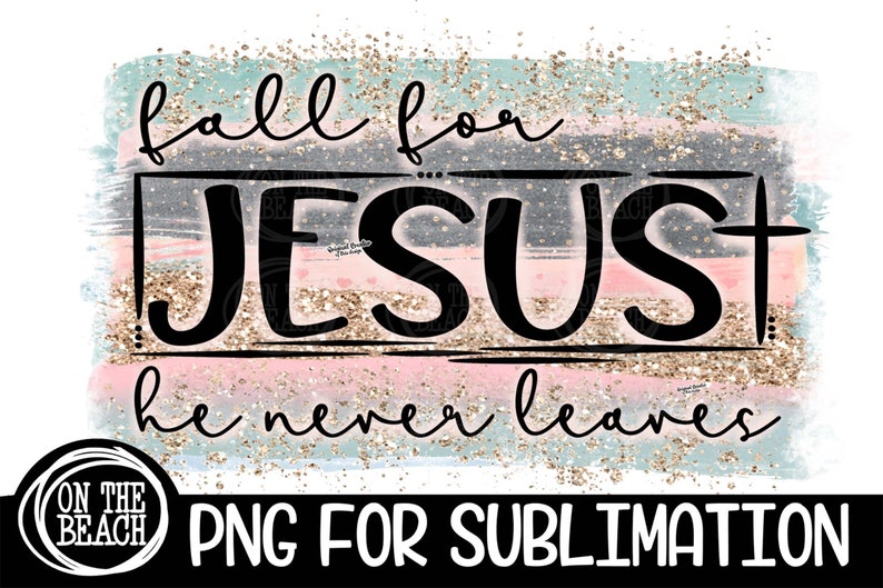Fall for Jesus, Fall for Jesus Png, Fall for Jesus Sublimation, Pastel ...