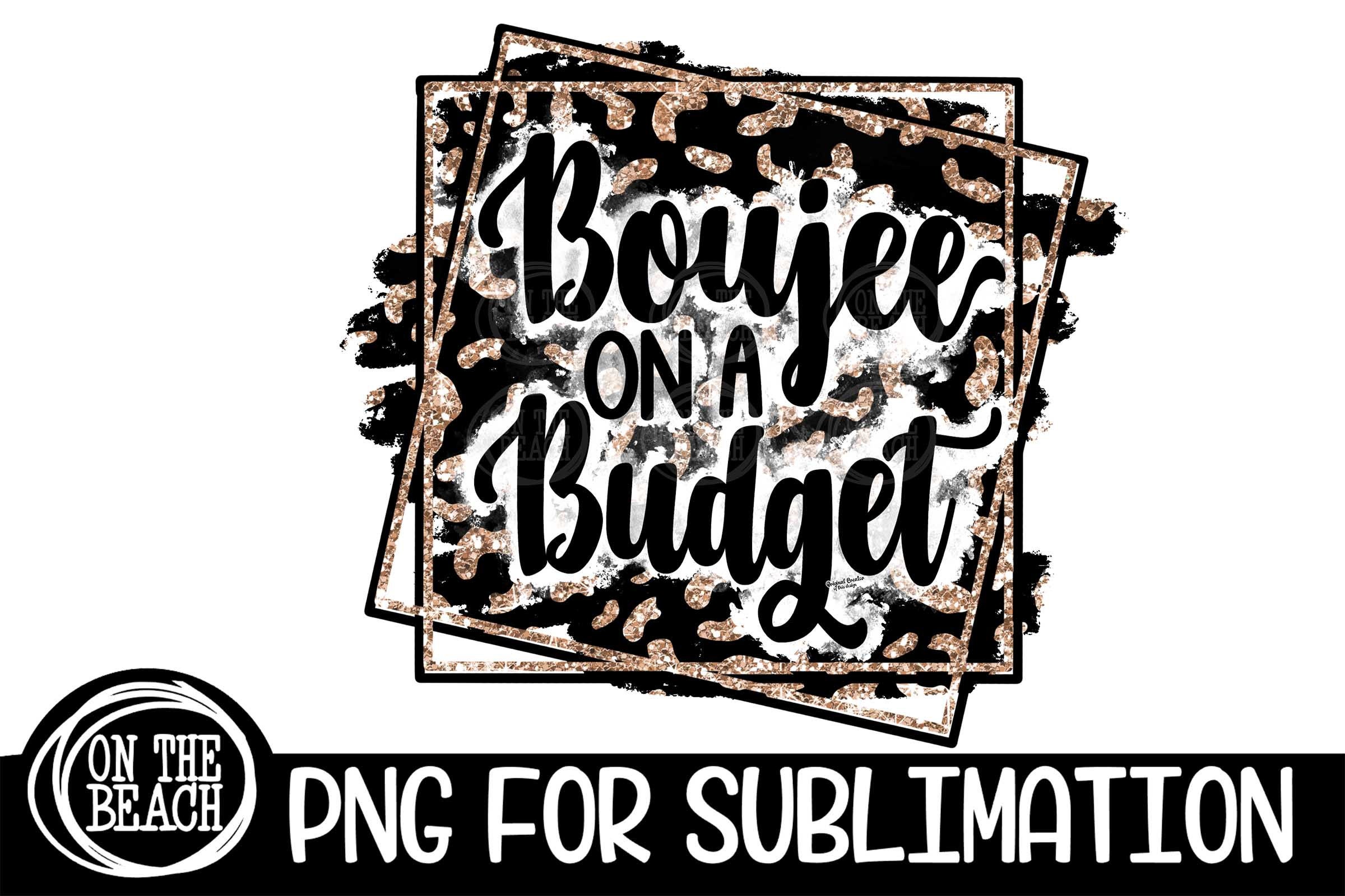 Boujee on A Budget Leopard Sublimation Digital Design Boujee - Etsy