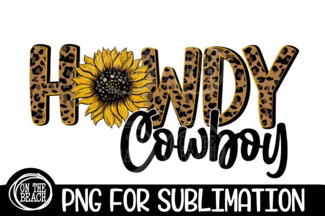 Howdy Cowboy Howdy Cowboy Png Howdy Cowboy Leopard - Etsy