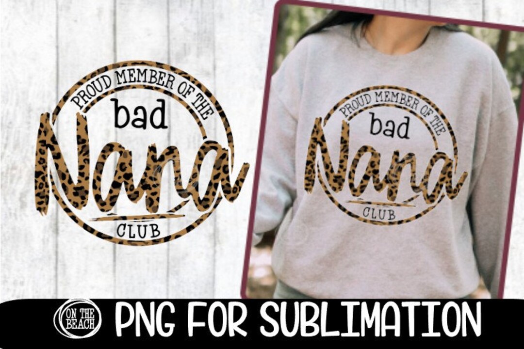 Proud Member, Bad Nana, Proud Nana, Bad Nana Png, Nana, Nana Leopard ...