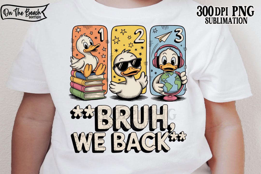 Bruh We Back PNG Ducks Goose Back to School Retro Goose Humor First Day ...