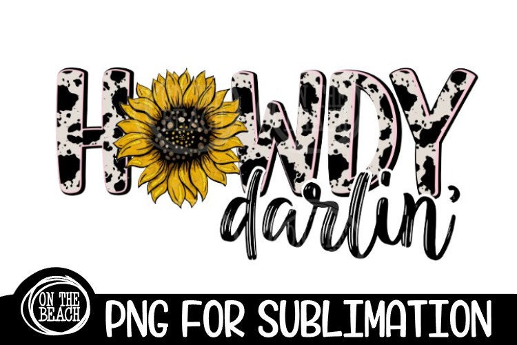 Howdy Darlin, Pink, Howdy Darlin Png, Howdy Darling, Sunflower ...