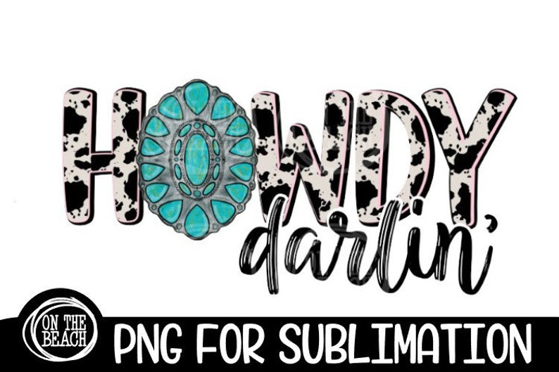 Howdy Darlin, Pink, Howdy Darlin Png, Howdy Darling, Turquoise ...